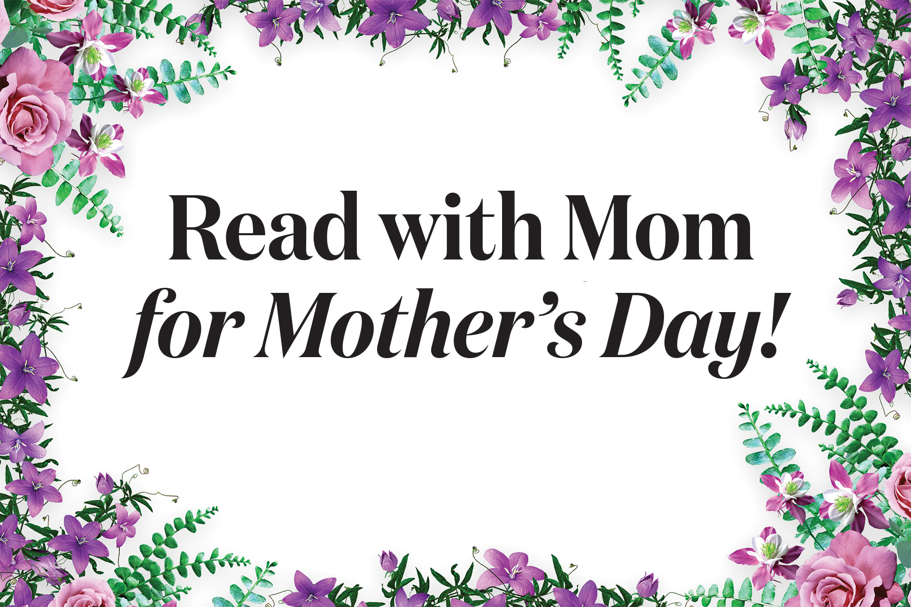 Read with Mom for Mother's Day - Henderson Family Magazine